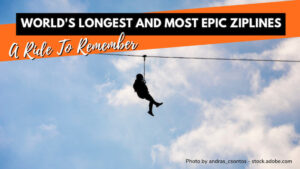 Top 10 Longest Ziplines in the World